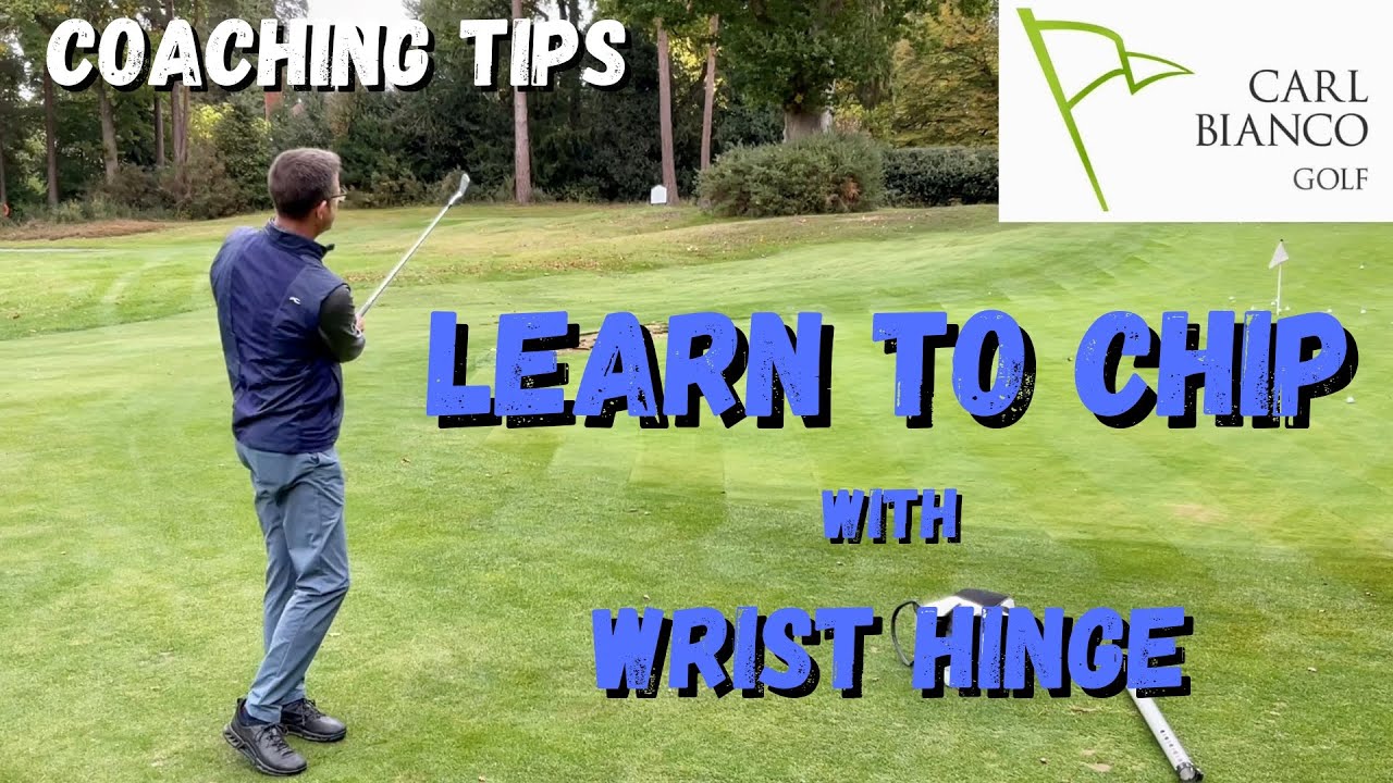 Learn to Chip - The Fundamentals PLUS (Wrist Hinge) - YouTube