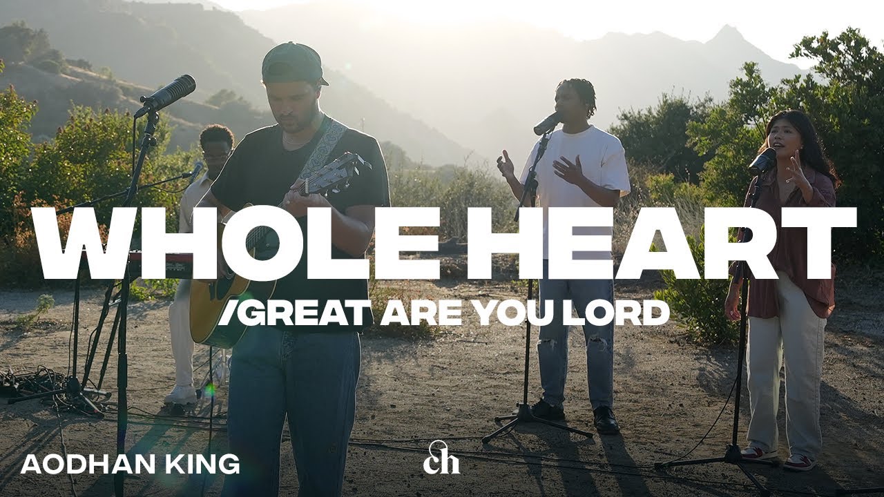 Whole Heart / Great Are You Lord | Aodhán King & Churchome - YouTube