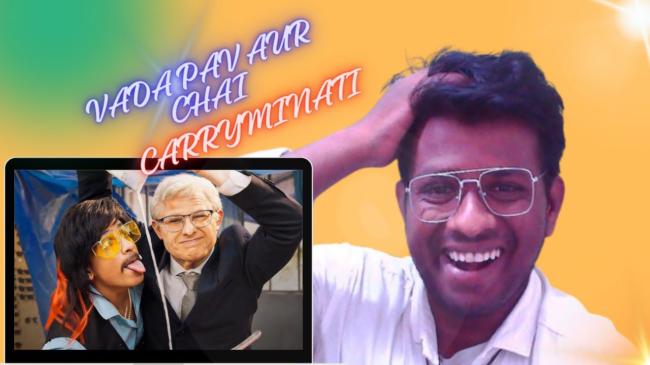 VADA PAV AUR CHAI | CARRYMINATI REACTION | akki reaction - YouTube