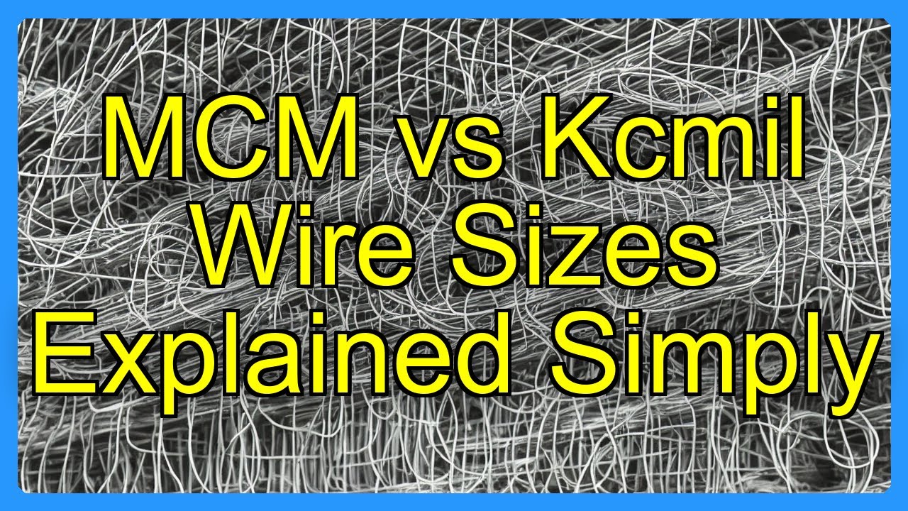 MCM vs Kcmil Wire Sizes Explained Simply - YouTube