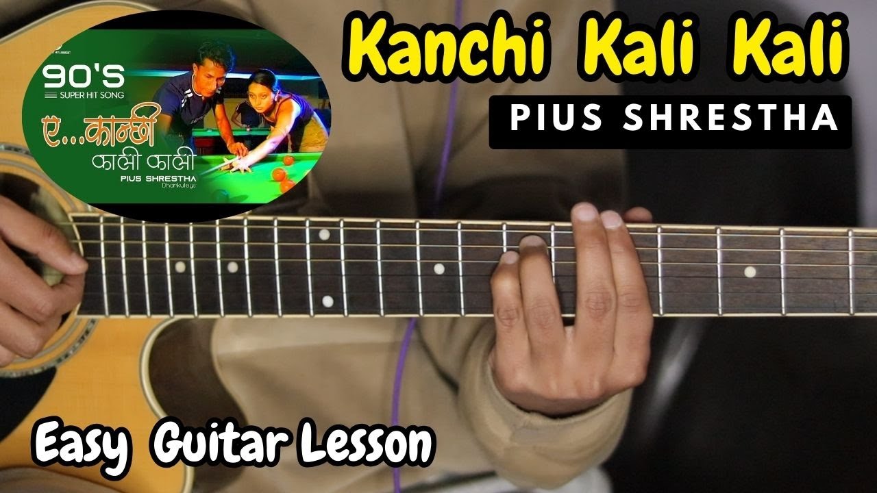 KANCHI KALI KALI - PIUS SHRESTHA | Guitar Lesson - YouTube
