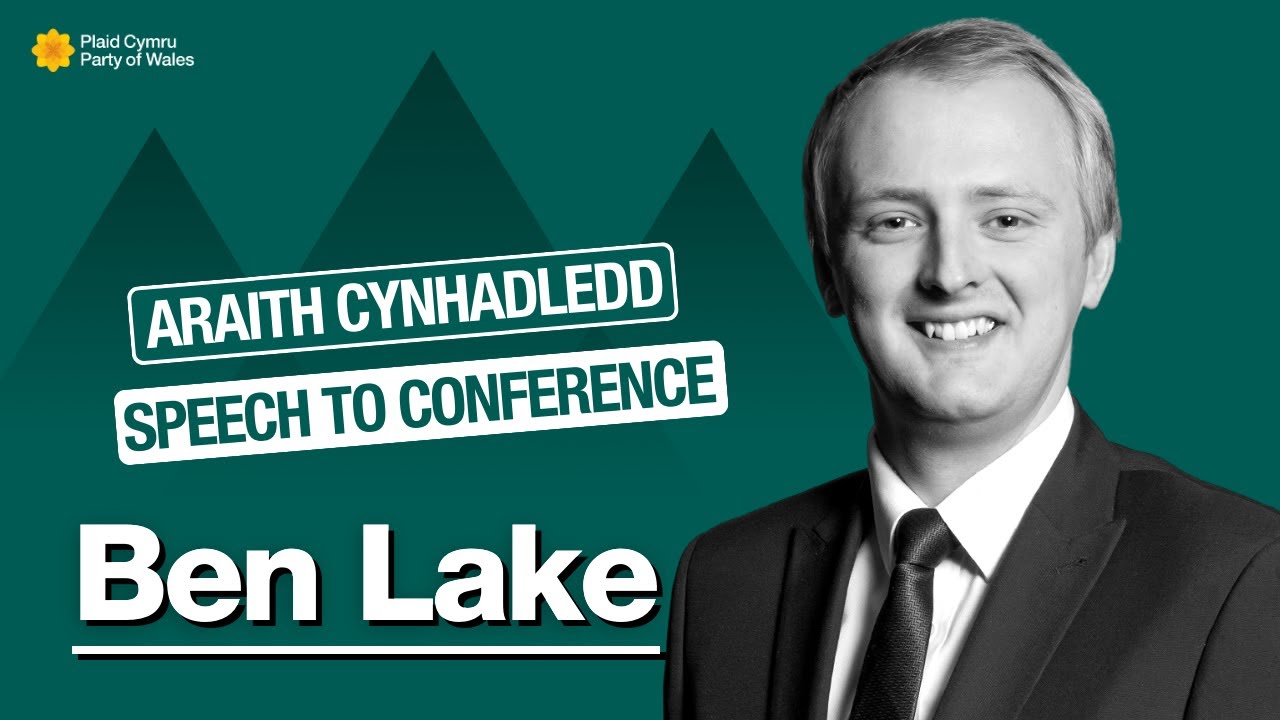 Ben Lake - Araith - Speech - Cynhadledd Flynyddol Plaid Cymru Annual ...