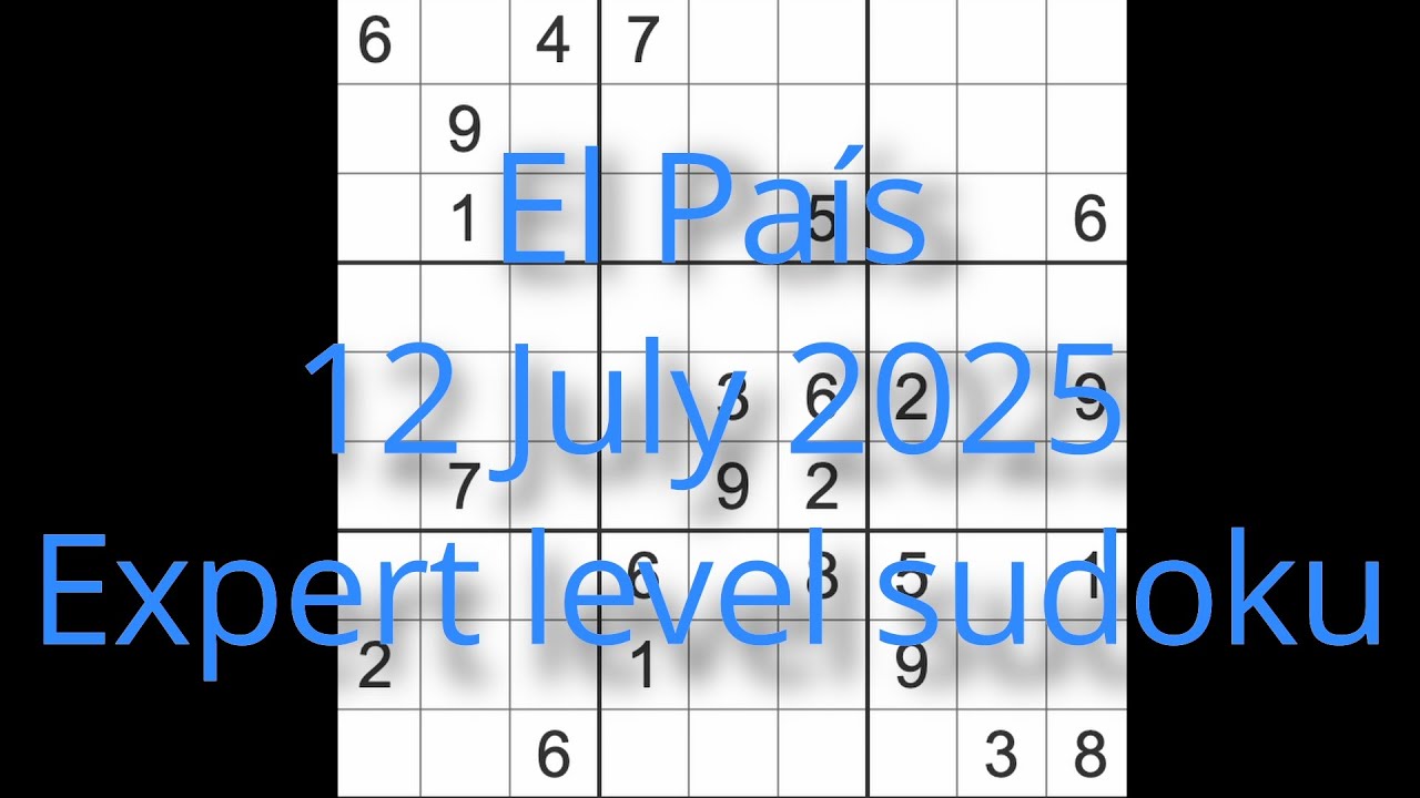 Sudoku solution – El País 12 July 2025 Expert level - YouTube