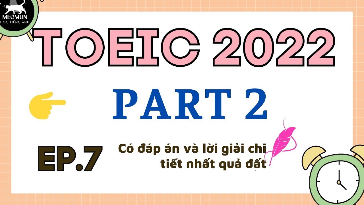 EP 7. Luyện Nghe PART 2 TOEIC * Có Đáp Án và lời giải Chi Tiết * Luyện Thi Toeic 990 - YouTube
