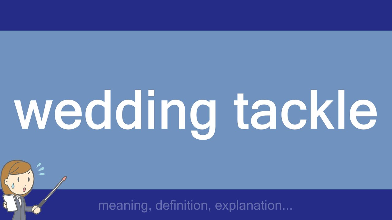 wedding tackle - YouTube