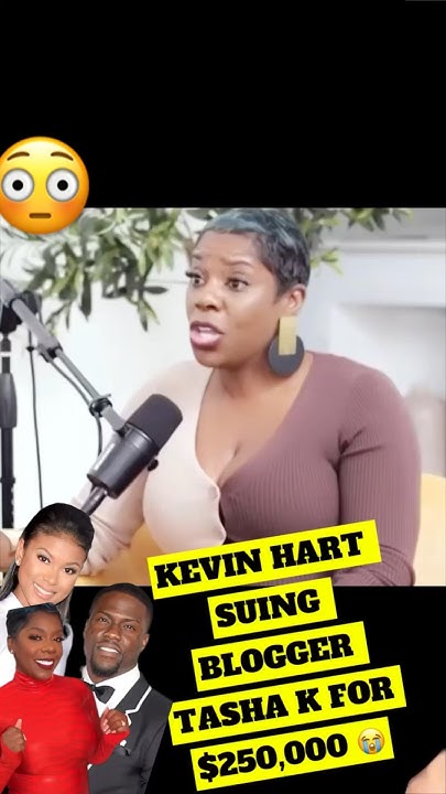Kevin Hart sues blogger Tasha K for $250,000 for extortion 😭 you gon ...