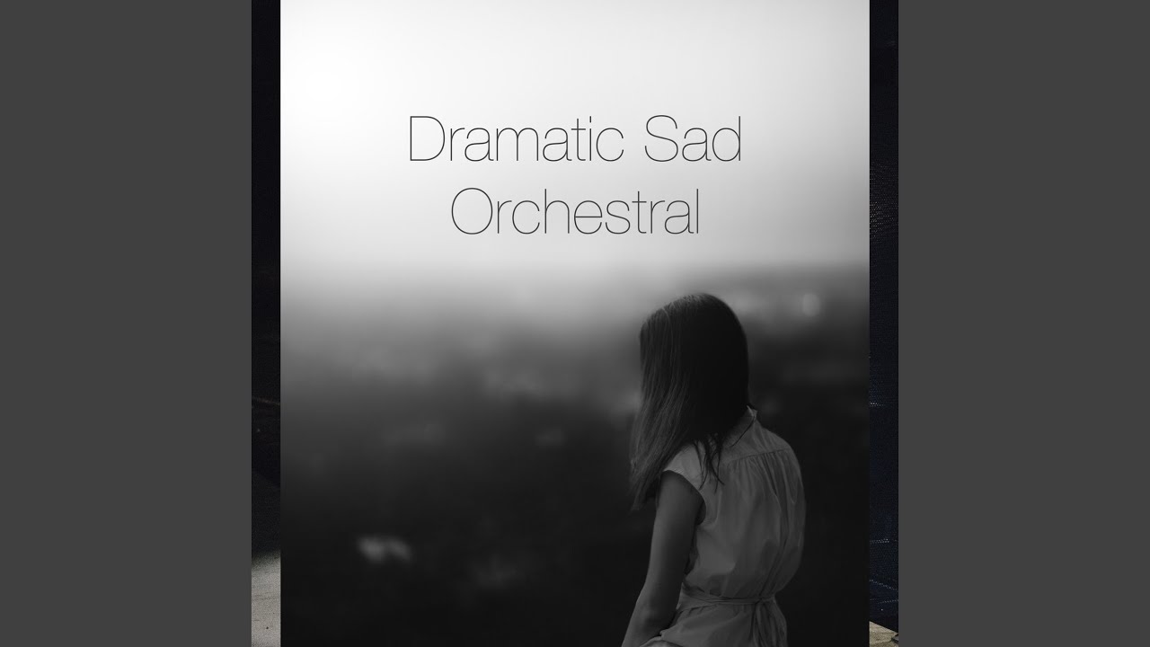 Dramatic Sad Orchestral - YouTube
