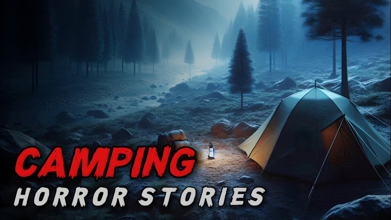 4 Creepy True CAMPING Horror Stories - YouTube