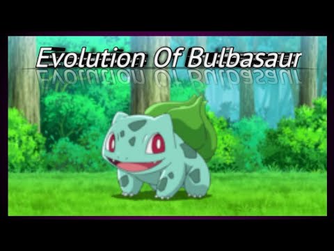 Evolution of Bulbasaur...In Pokemon... - YouTube