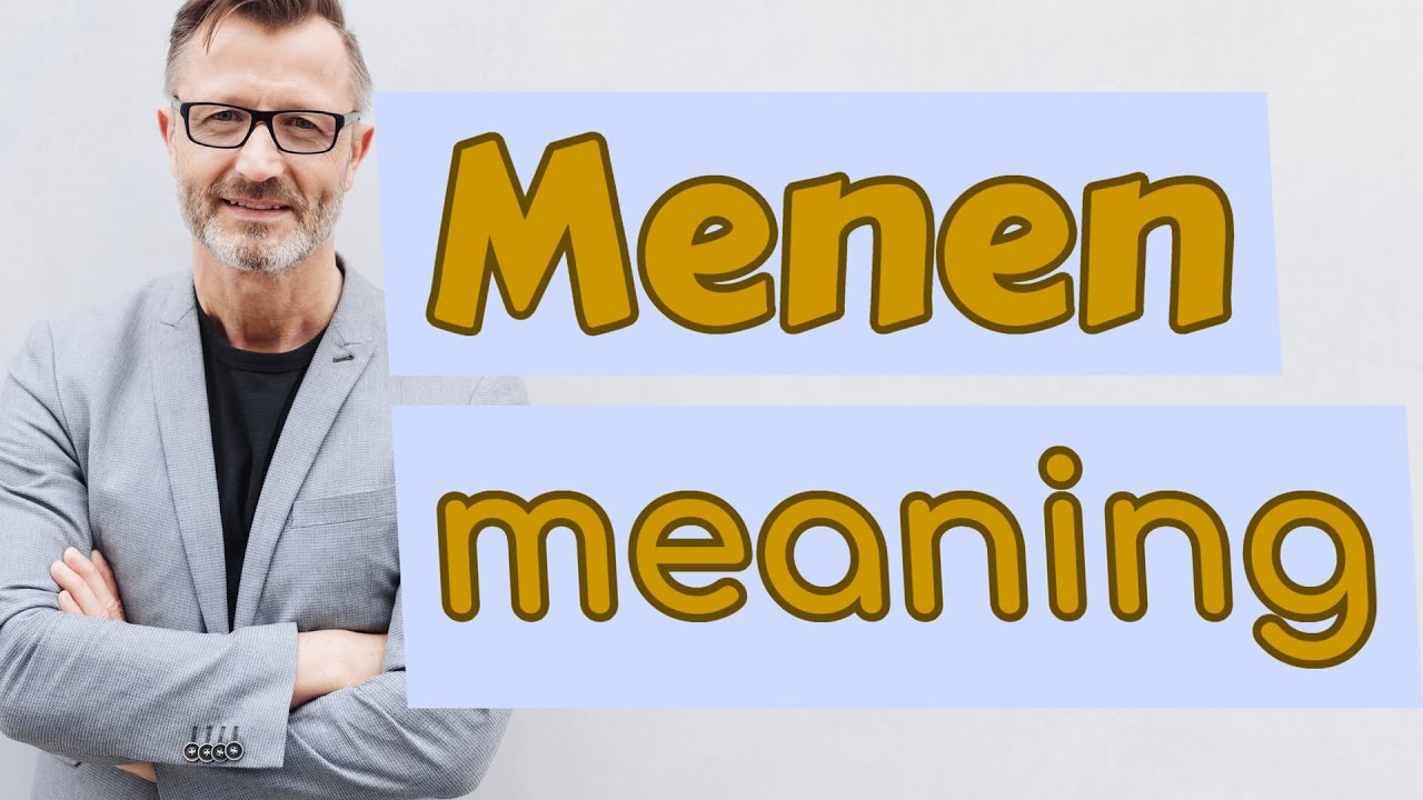 Menen | Meaning of menen - YouTube