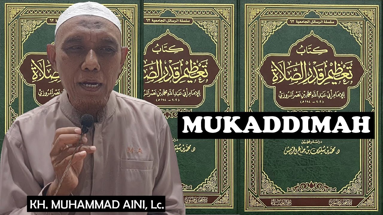 MUKADDIMAH KITAB "TA'DZIMU QODRI ASH-SHOLAH" - KH. MUHAMMAD AINI, Lc ...