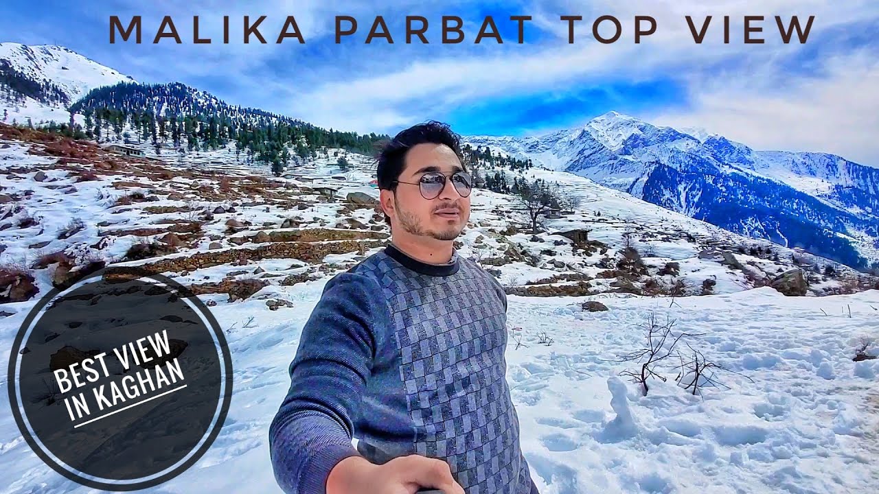 The Story Of Malika Parbat | Best Mountain Top View In Kaghan Valley ...