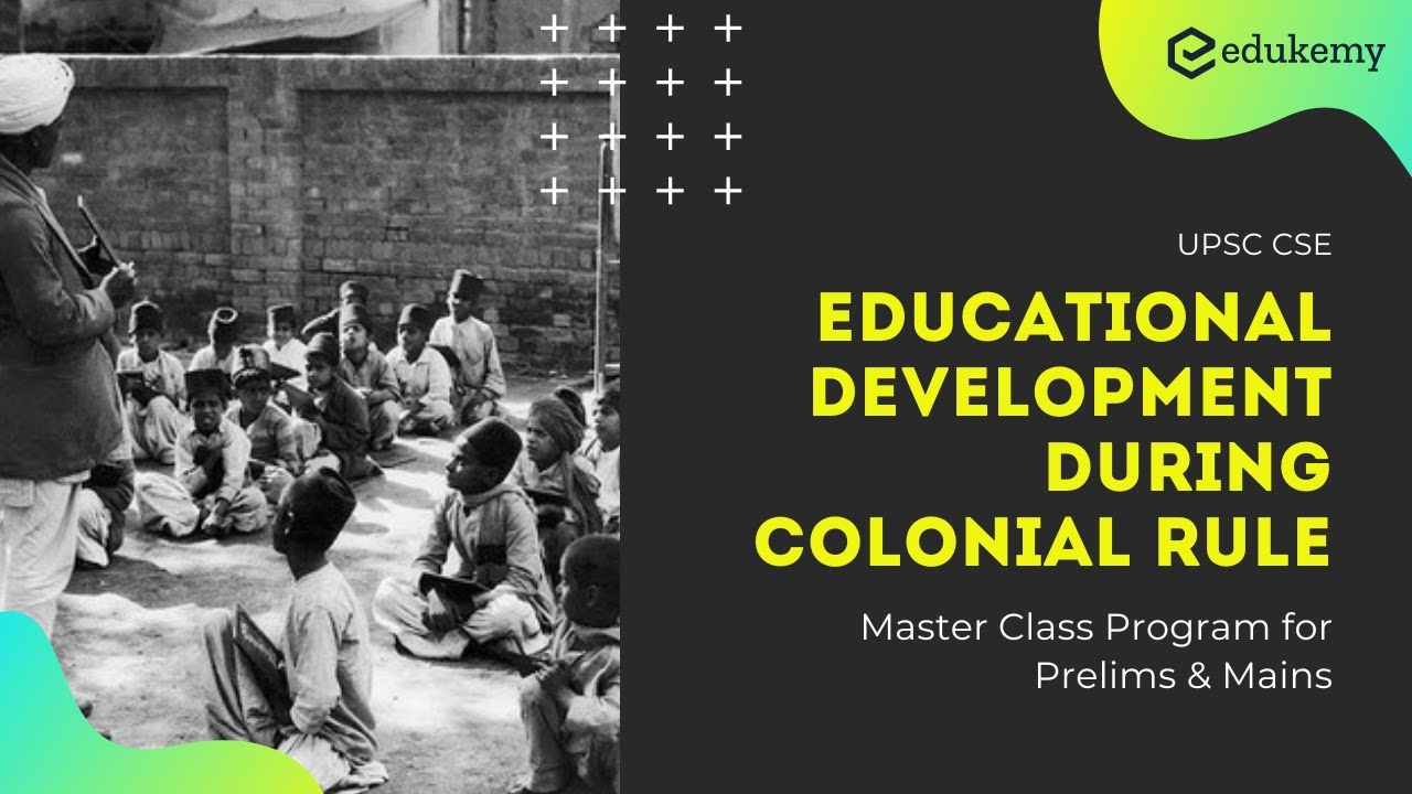 Educational Development during Colonial Rule - Mains Ques | UPSC Master ...