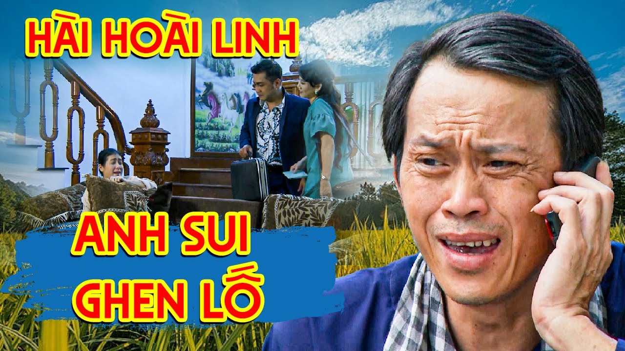 ANH SUI GHEN LỐ | HÀI HOÀI LINH HAY NHẤT | PHIM MIỀN TÂY HAY 2025 ...