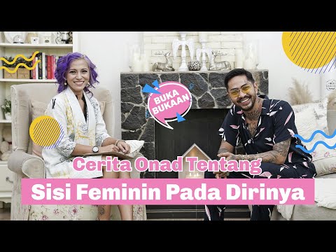 Cerita Onad Tentang Sisi Feminin Pada Dirinya | Buka-bukaan