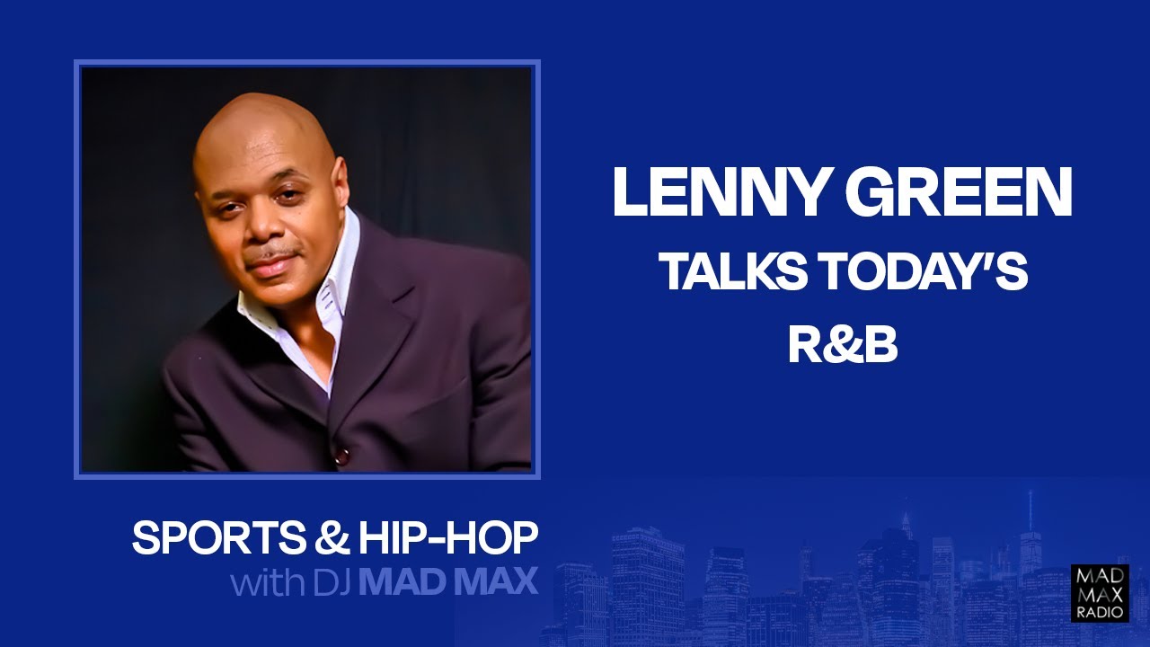 Radio Legend Lenny Green talks The Quiet Storm & today's R&B on "Sports ...
