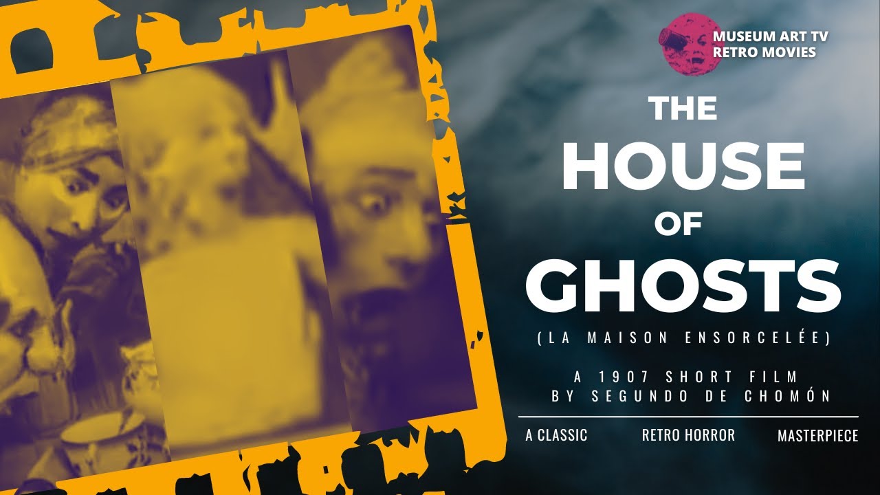 THE HOUSE OF GHOSTS. A 1907 retro horror film by Segundo de Chomón. La ...