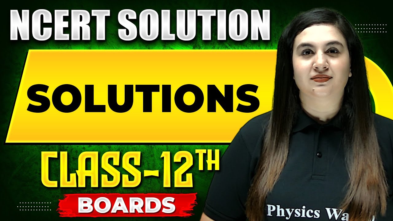 SOLUTIONS - NCERT Solutions | Chemistry Chapter 01 | Class 12th Boards ...