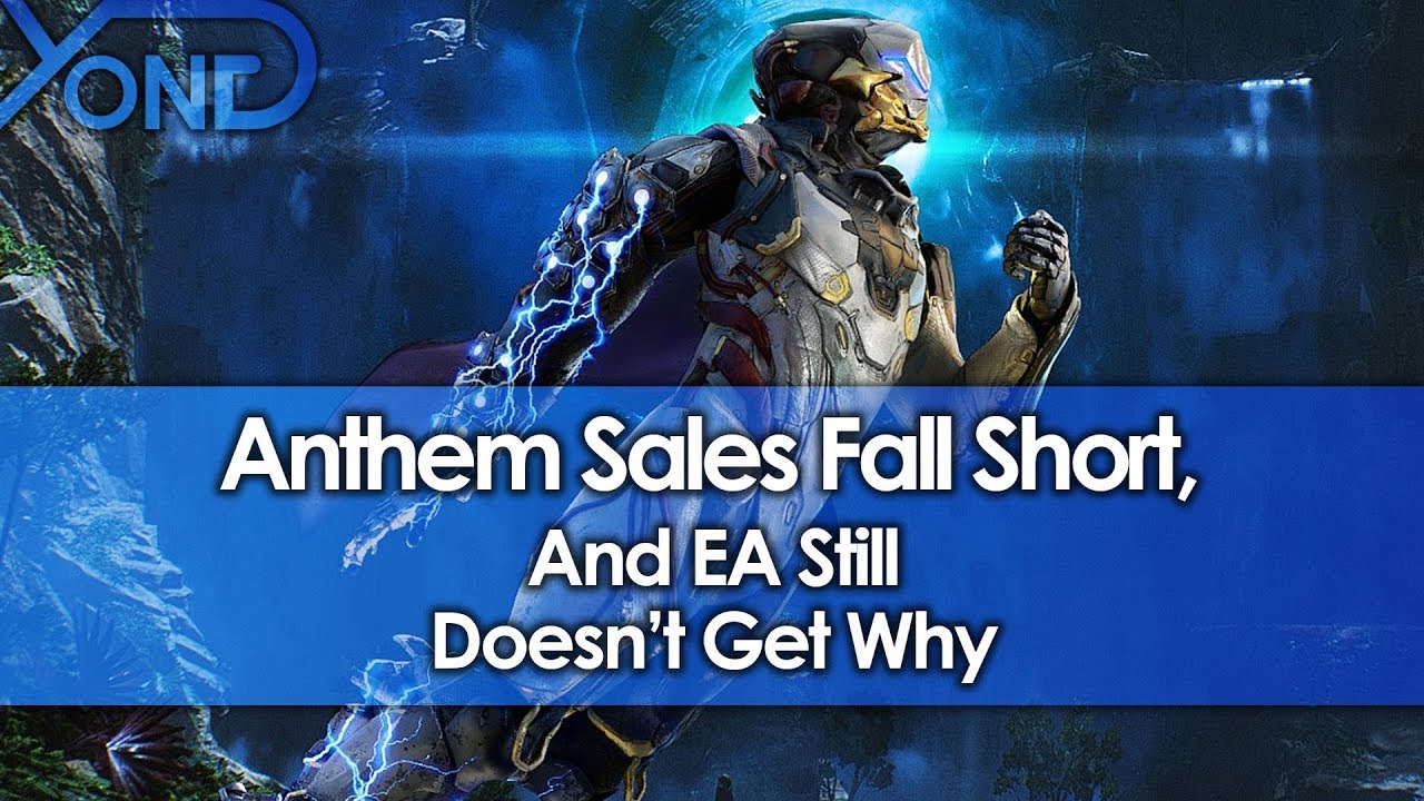 Anthem Sales Fall Short, And EA Still Doesn't Get Why - YouTube
