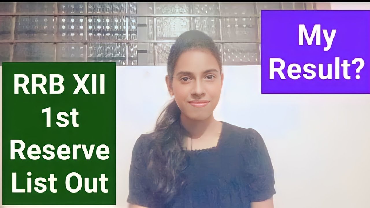 |RRB XII 1st Reserve list Out|My Result?| - YouTube