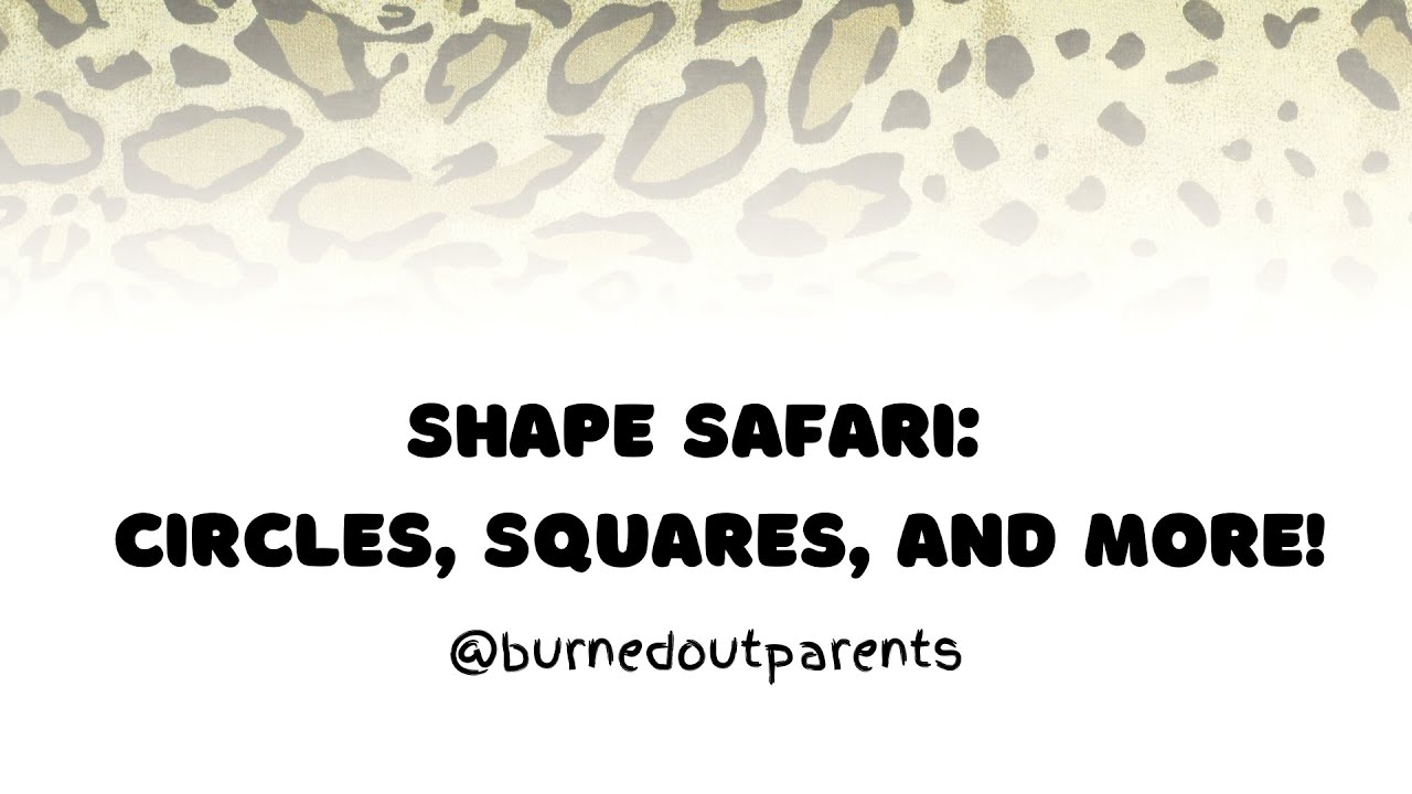Shape Safari: Circles, Squares, and More! | @BurnedOutParents Song for ...