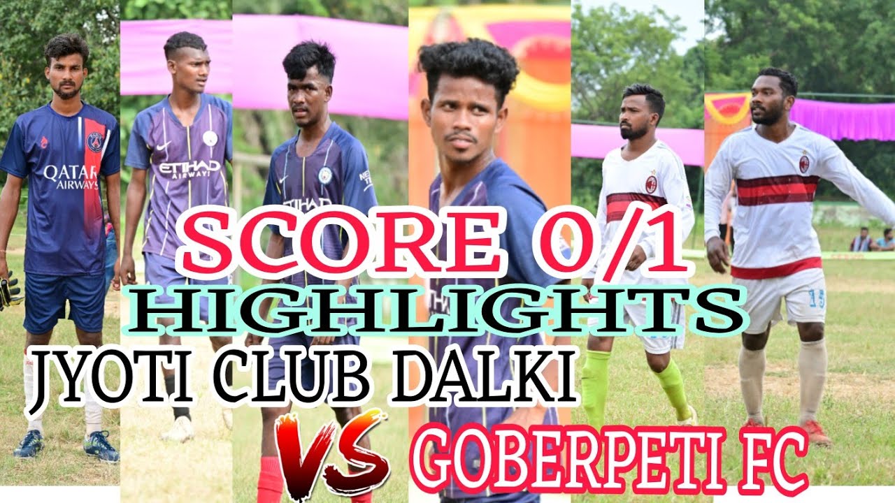 JYOTI CLB DALKI 🆚 GOBERPETI Fc ( Score 0/2) 🌿Highlights//Dalki football ...