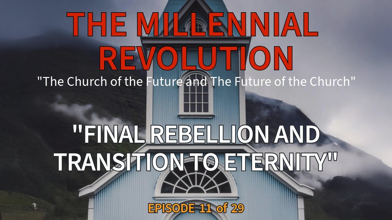 Episode 11 - “The Final Rebellion and the Transition into Eternity ...
