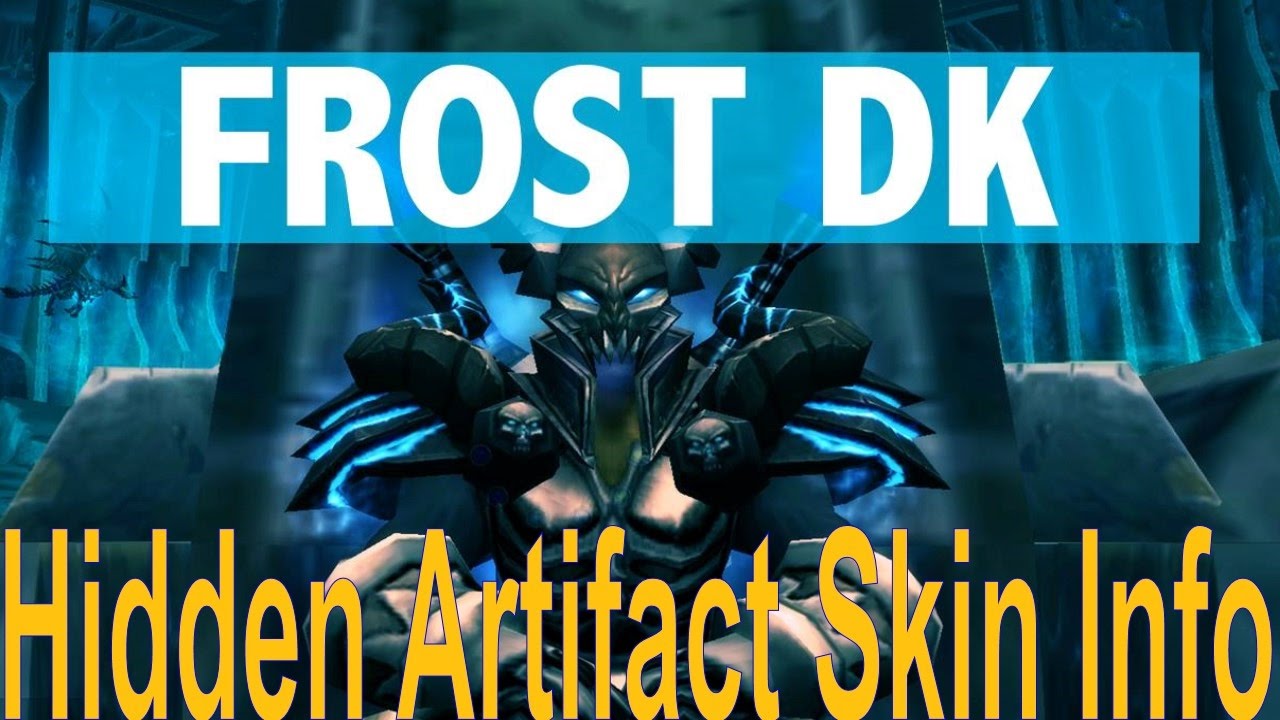 Frost DK Hidden Artifact Skin - Blue Post Talk - Update / Rant - YouTube