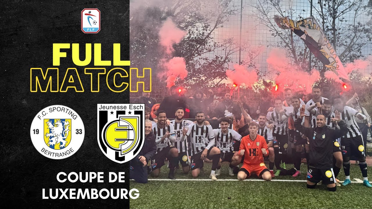 COUPE DE LUXEMBOURG - FC Sporting Bertrange vs Jeunesse Esch - YouTube