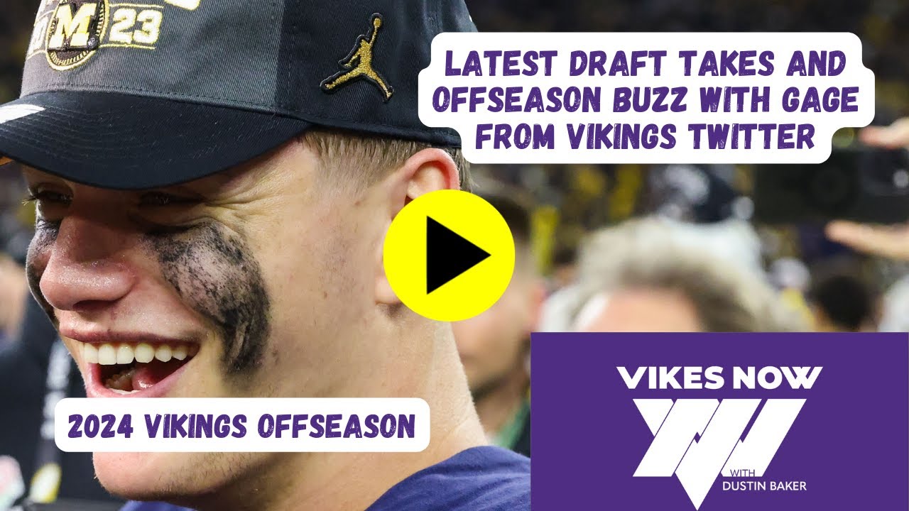 Latest Draft Takes and Offseason Buzz with Gage from Vikings Twitter ...