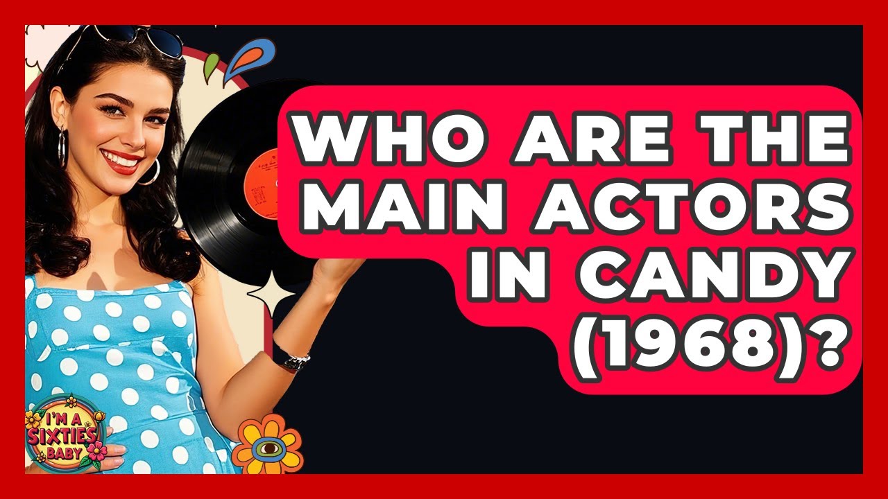 Who Are The Main Actors In Candy (1968)? - I'm a 60s Baby - YouTube