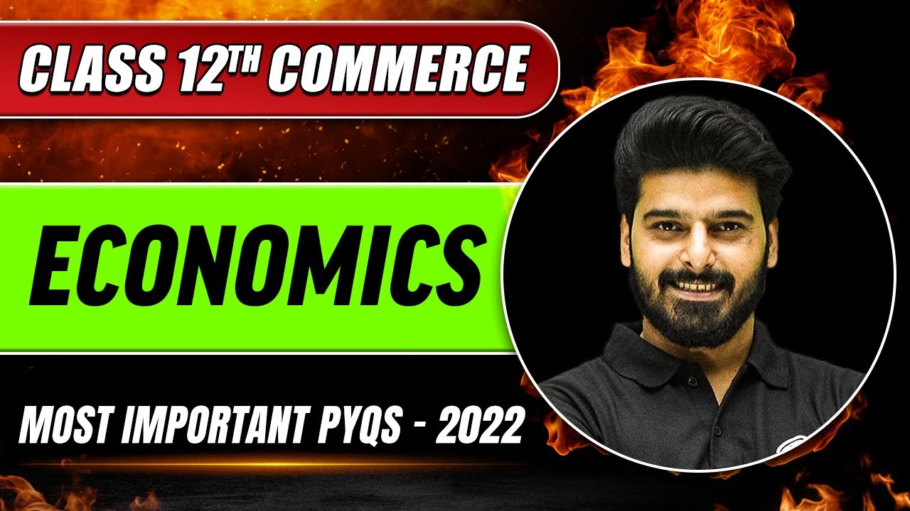 Economics | Most Important PYQs 2022 | Class 12th Commerce # ...