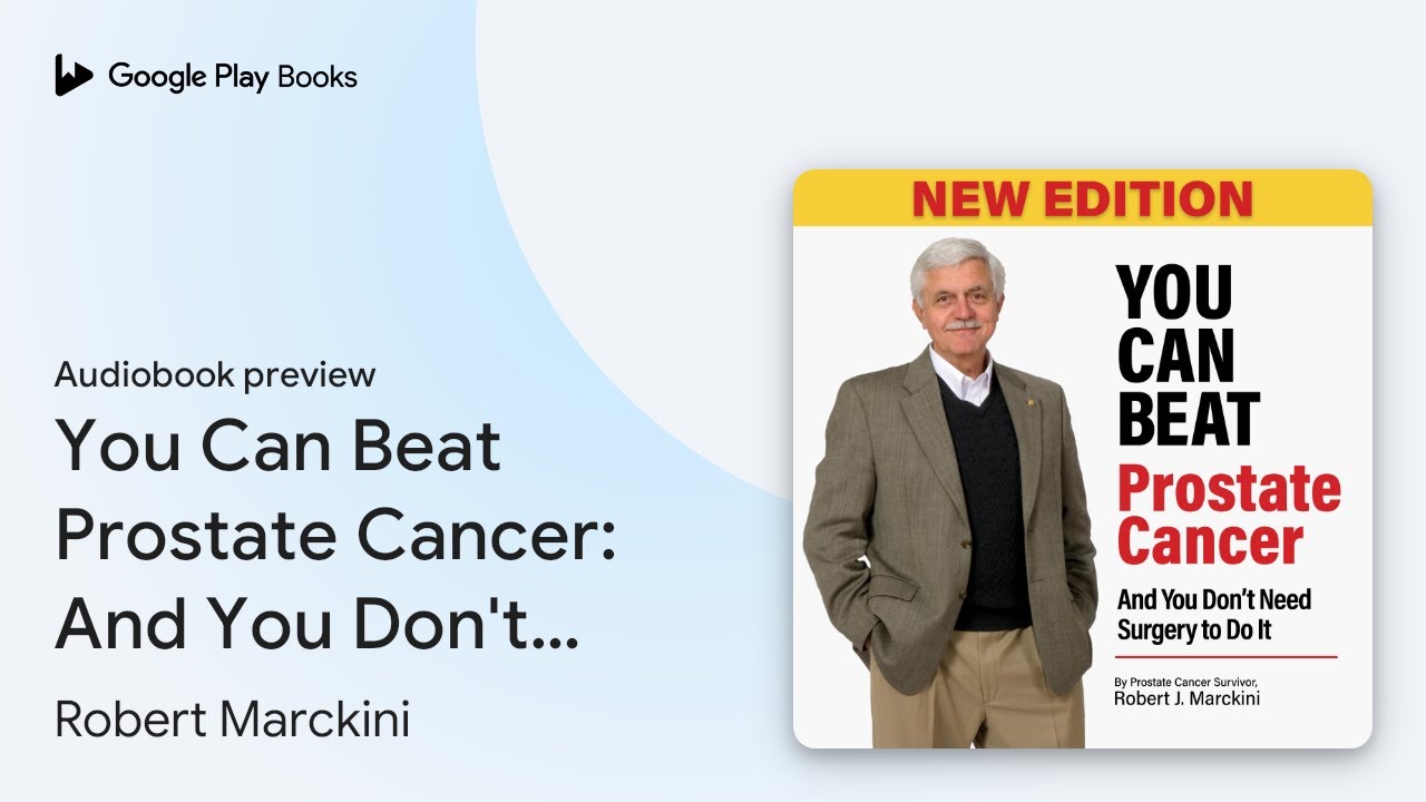 You Can Beat Prostate Cancer: And You Don't… by Robert Marckini ...
