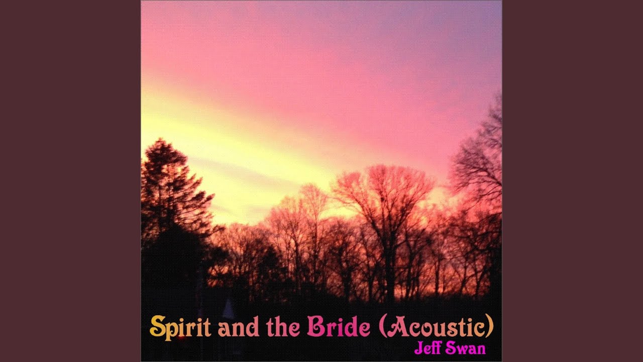Spirit and the Bride (Acoustic) - YouTube