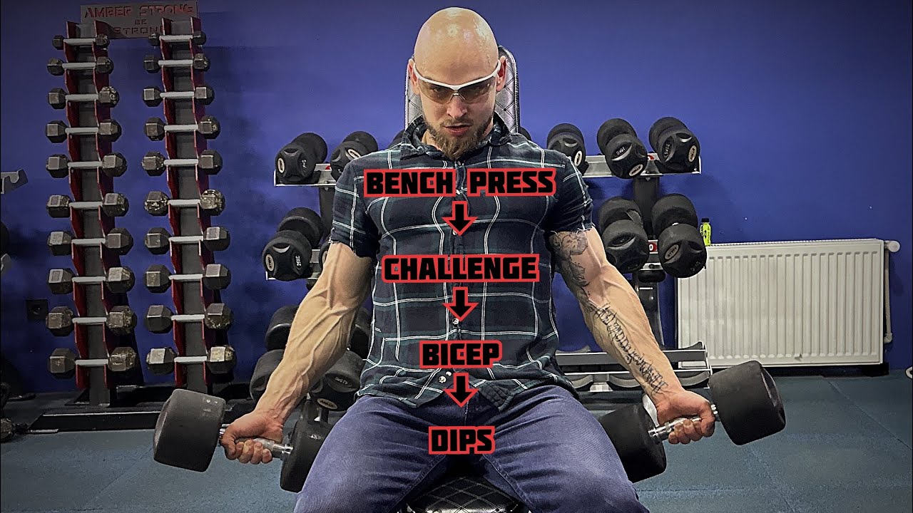 BENCH PRESS. DIPS. BICEPS. CHALLENGE. - YouTube