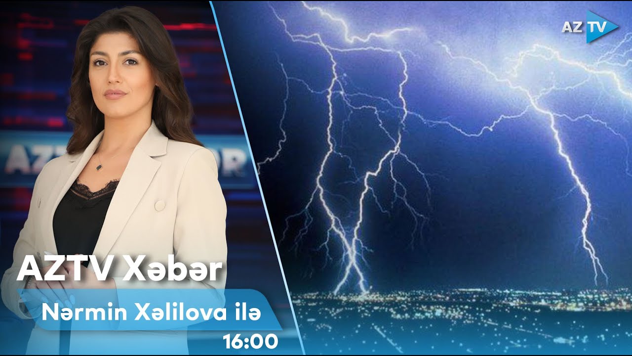 Nərmin Xəlilova ilə AZTV XƏBƏR (16:00) | 26.10.2024 - YouTube