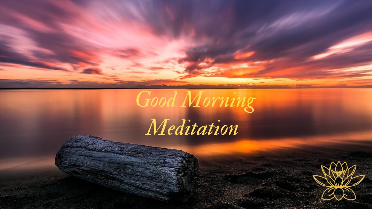 Positive Energy Good Morning Meditation | Wake up Happy | Deep Energy ...