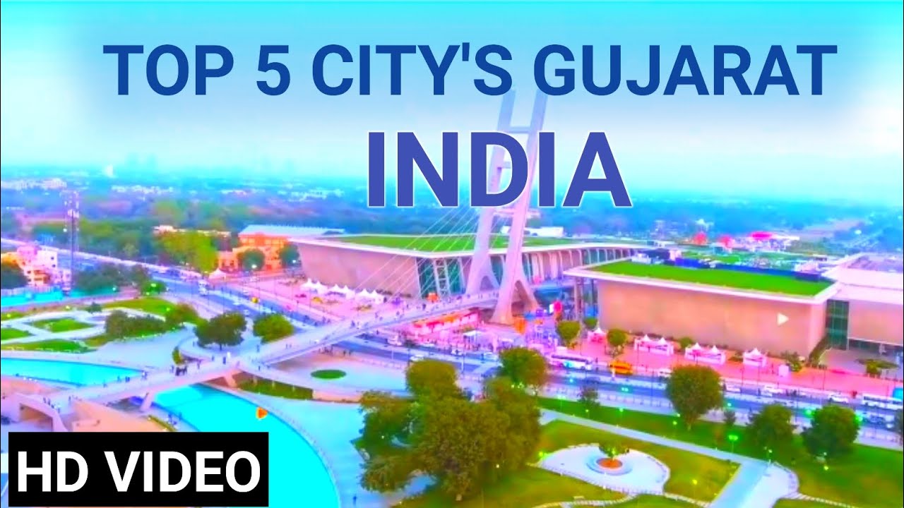 Top 5 City's Gujarat India|| Full HD VIDEO|| Gujarat India|| City India ...