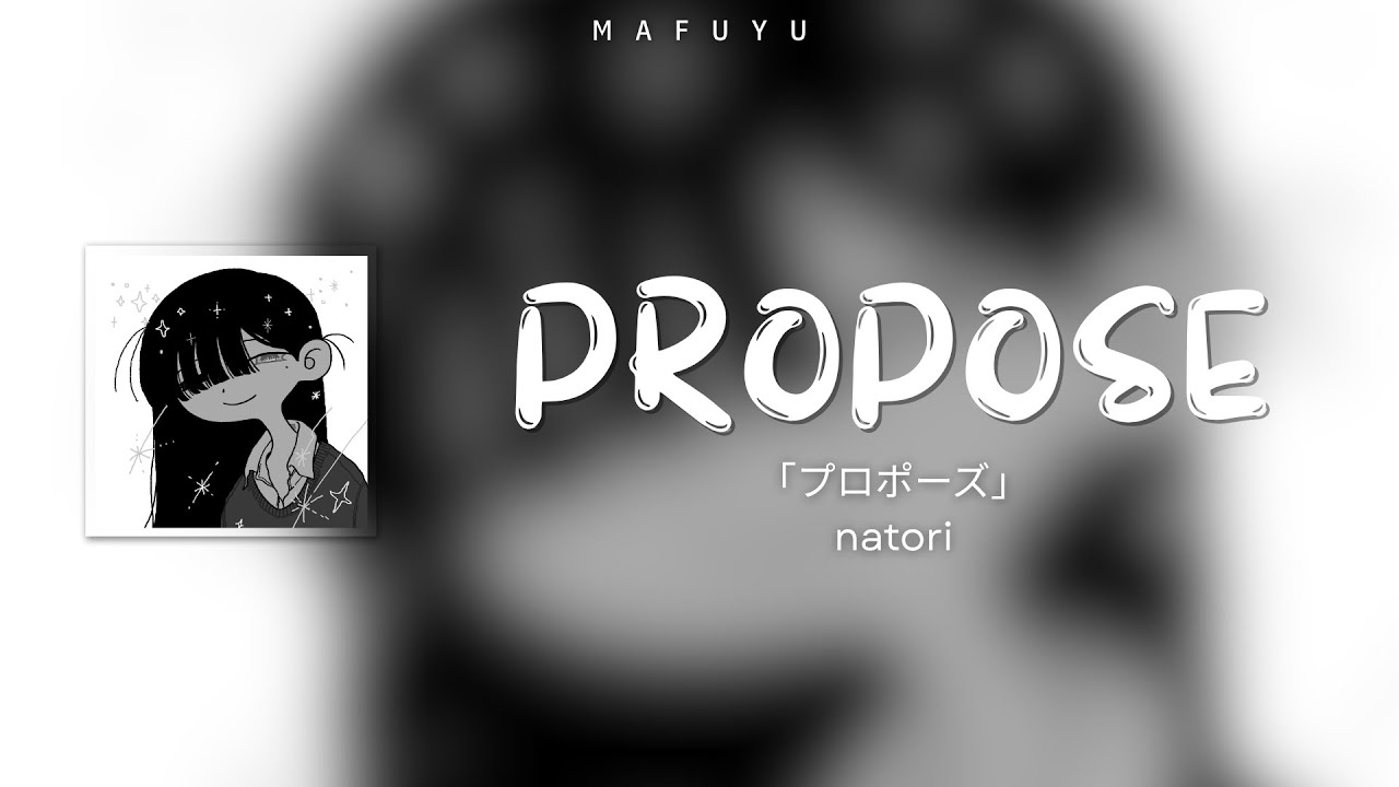 natori『Propose』KAN/ROM/ENG Lyrics - YouTube Music