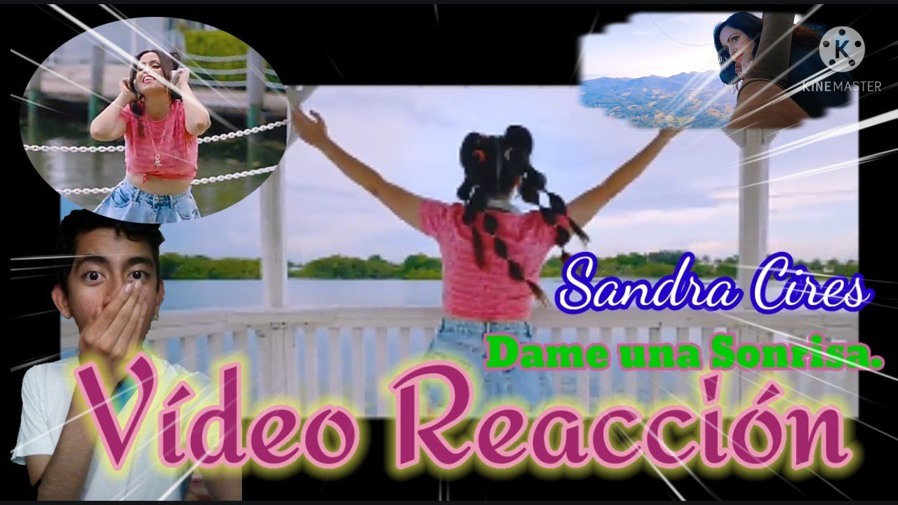 Vídeo Reacción a Dame una Sonrisa/ Sandra Cires. Rafix. - YouTube