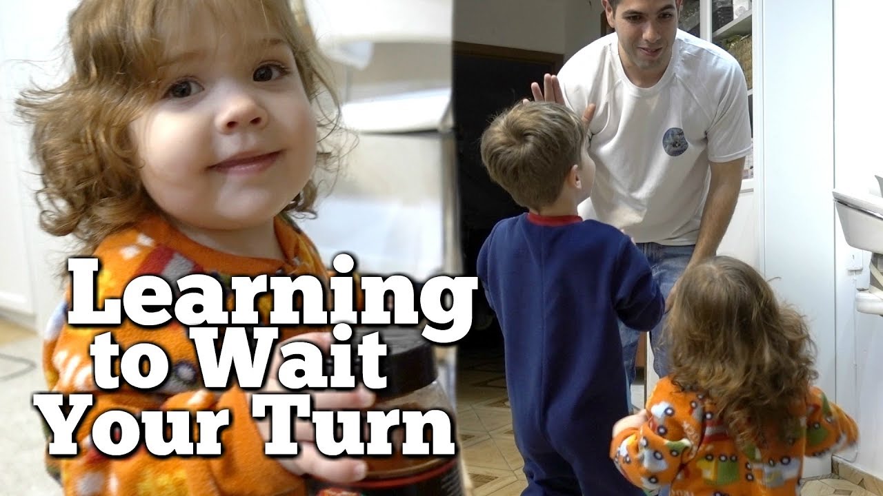 LEARNING TO WAIT YOUR TURN - YouTube