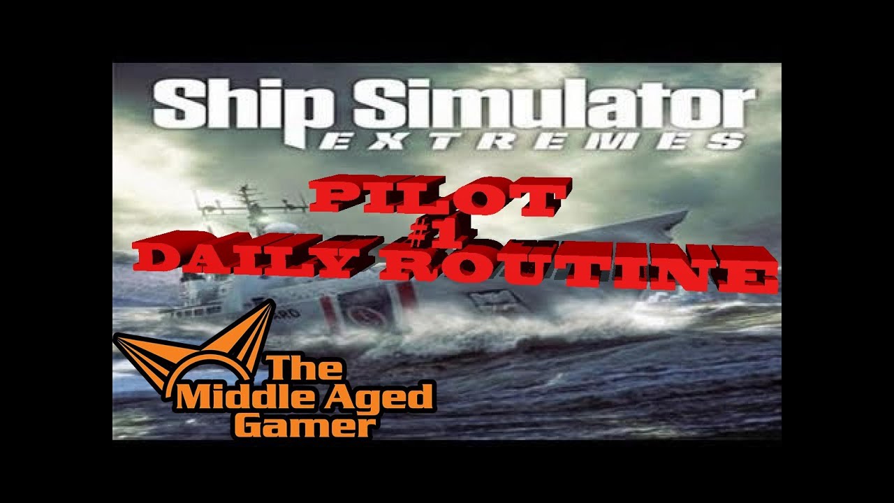 Ship Simulator Extremes Gameplay - Pilot #1 - Daily Routine - *** The ...