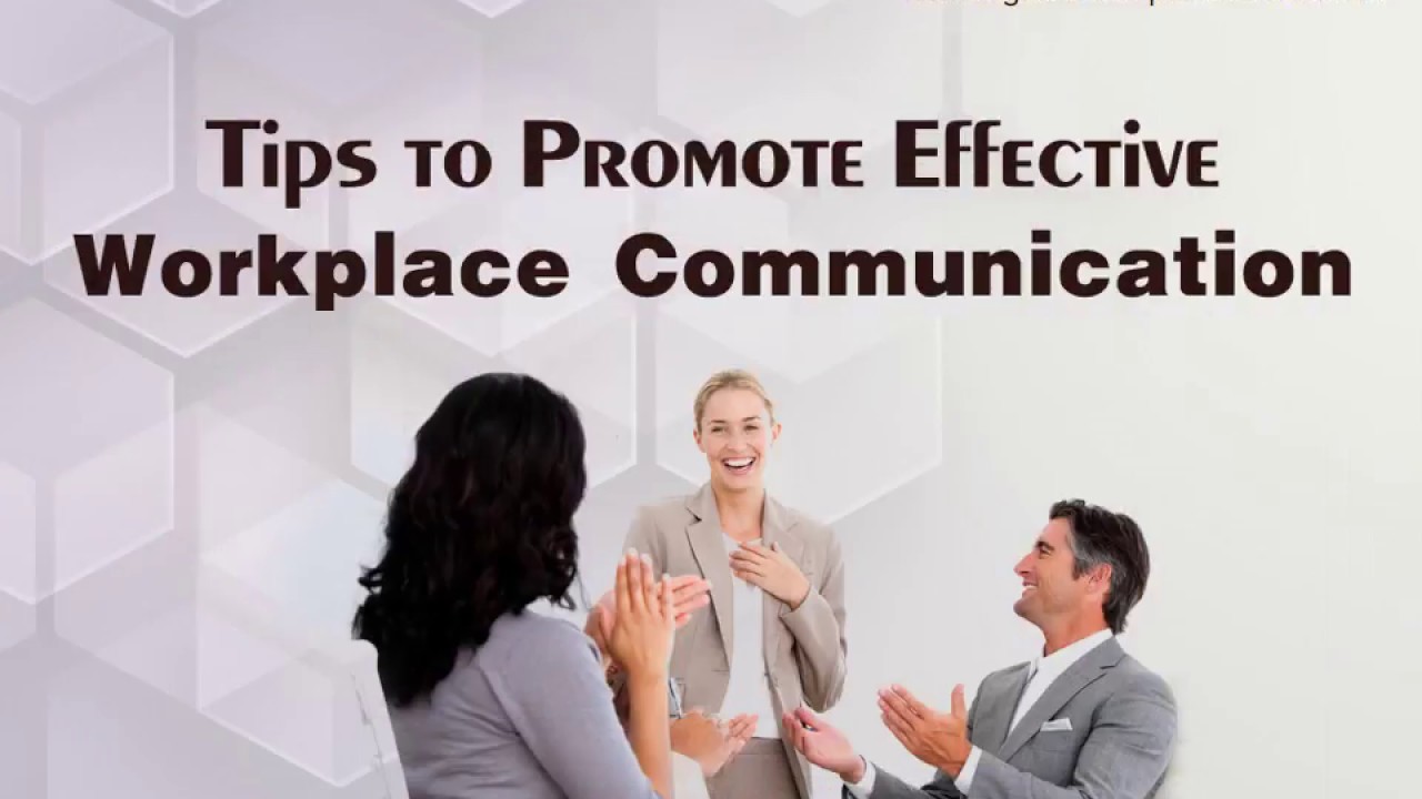 Tips To Promote Effective Workplace Communication - YouTube