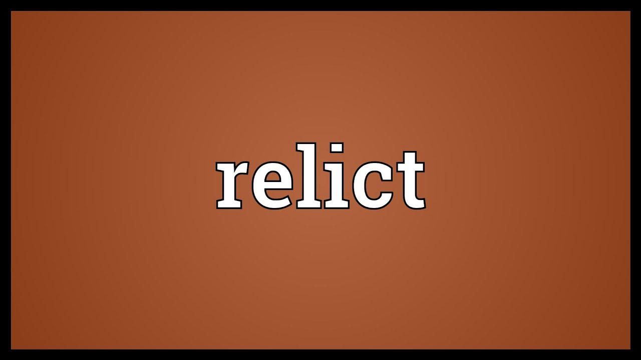 Relict Meaning - YouTube