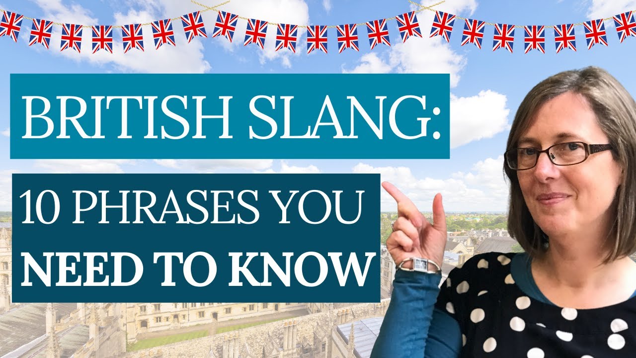 10 BRITISH SLANG phrases you need to know - YouTube
