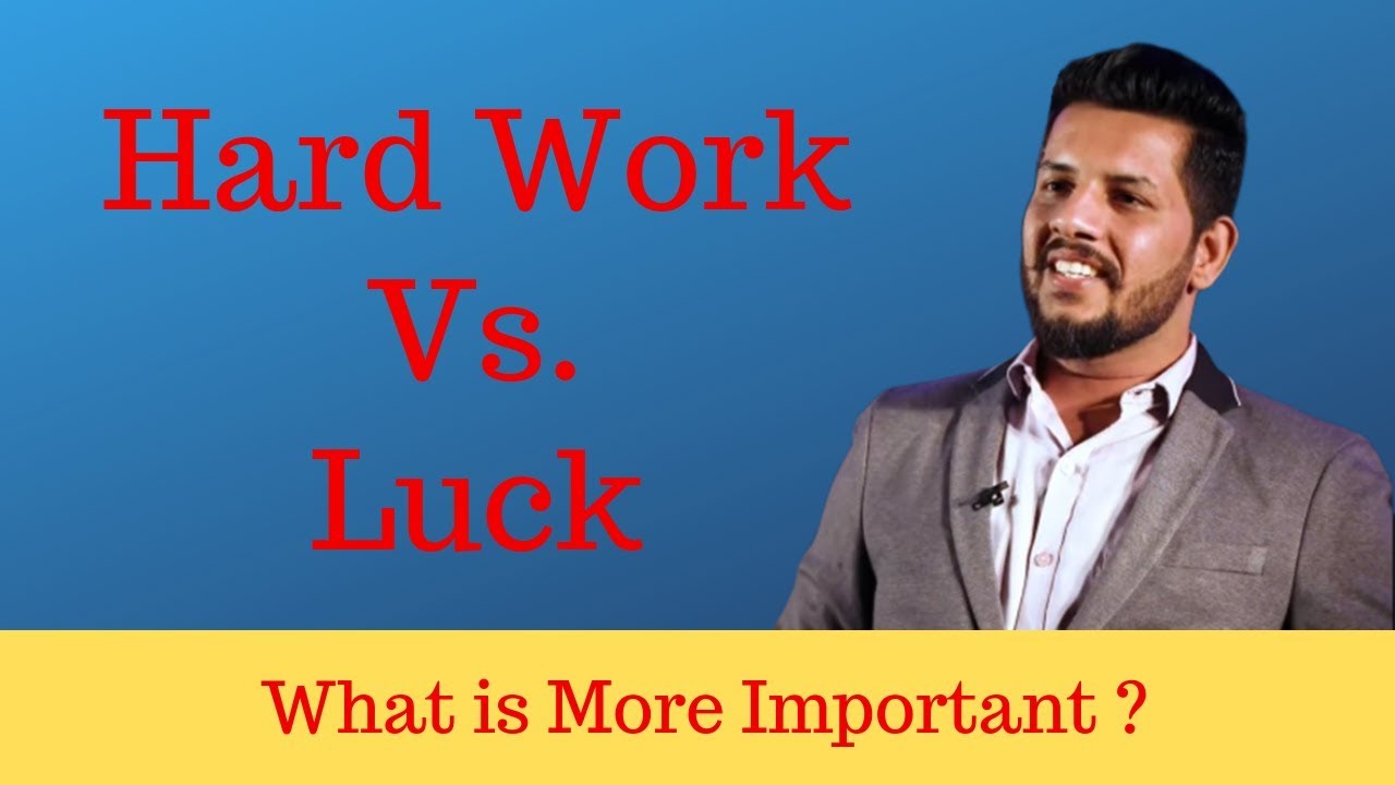 Hardwork vs Luck - What is more Important? - YouTube