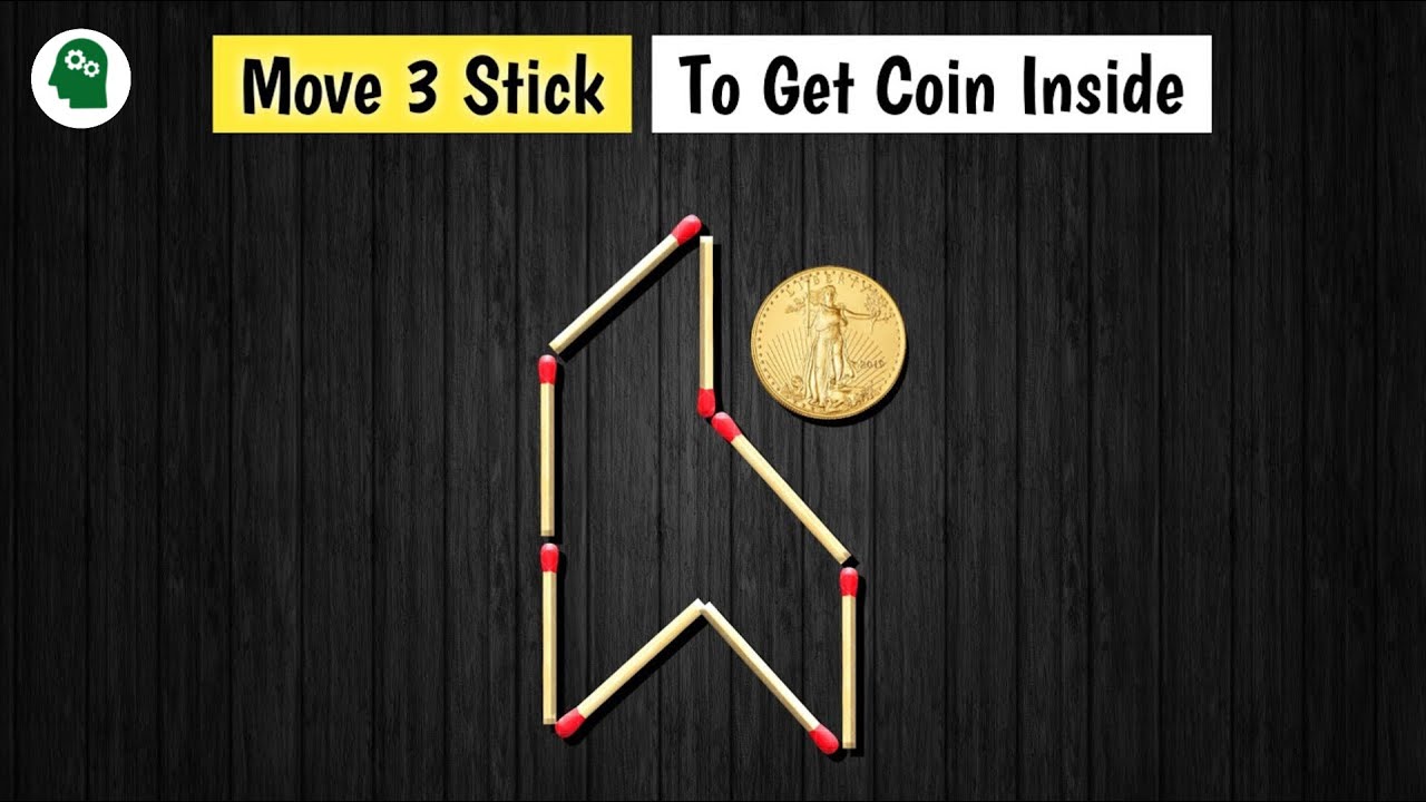 Move only 3 stick to get the coin inside | Matchstick puzzle that will ...