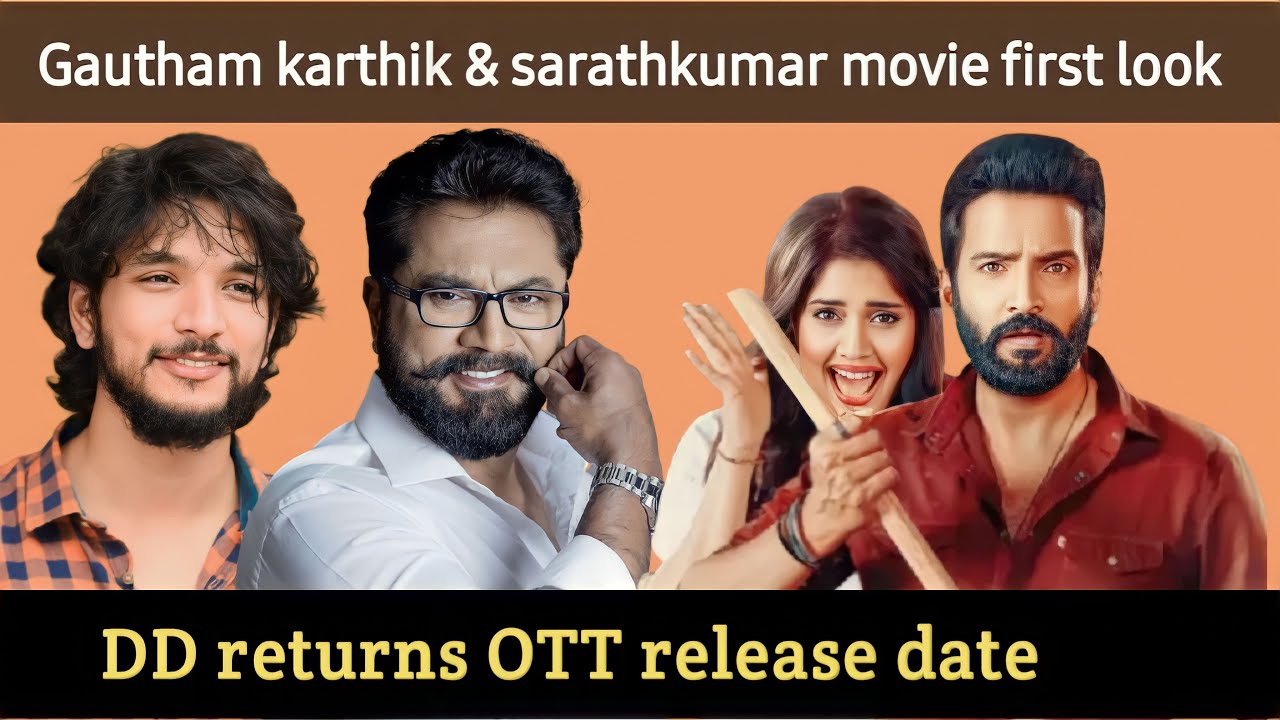 Gautham karthik & sarathkumar movie first look | DD returns ott release ...