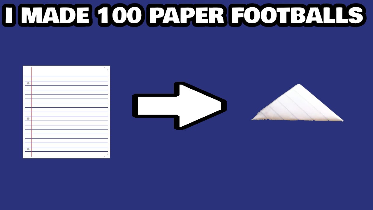 I Made 100 Paper Footballs... - YouTube