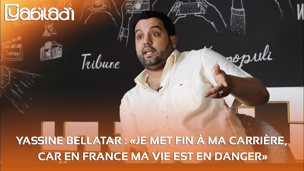 Yassine Bellatar : «Je mets fin à ma carrière, car en France ma vie est ...